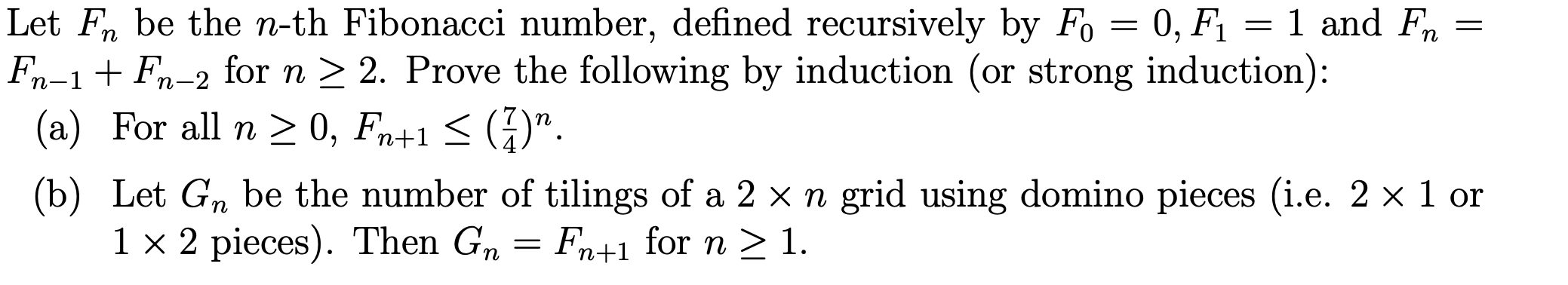 Solved Let Fn be the n-th Fibonacci number, defined | Chegg.com
