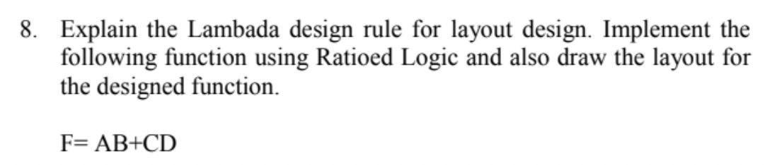 Solved 8. Explain the Lambada design rule for layout design. | Chegg.com