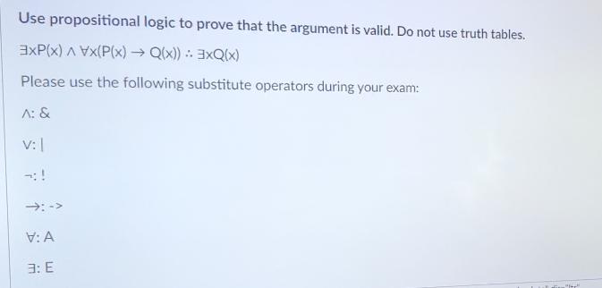 Solved Use propositional logic to prove that the argument is | Chegg.com
