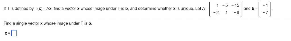 Solved 1 5 15 If T Is Defined By Tx Ax Find A Vector X
