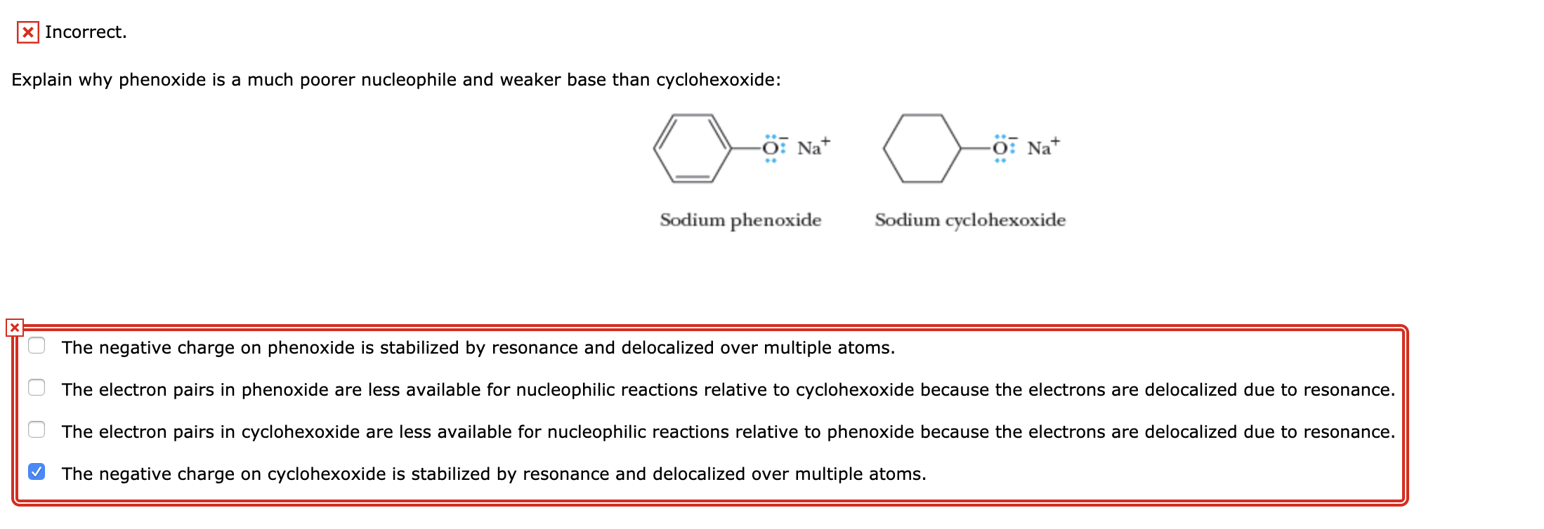 Solved * Incorrect. Explain why phenoxide is a much poorer | Chegg.com