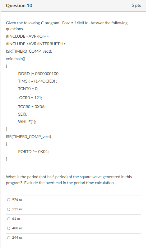 Solved Given the following C program. Fosc =16MHz. Answer | Chegg.com