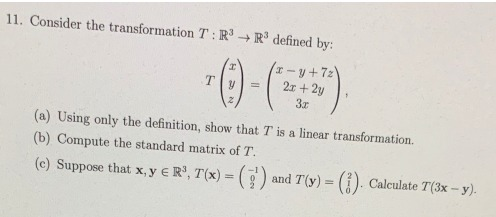 Solved 11. Consider the transformation T:R3 R3 defined by: y | Chegg.com
