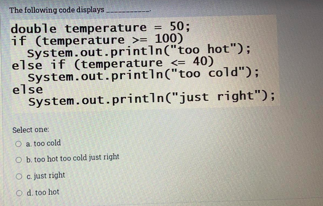 Solved The following code displays double temperature = 50; | Chegg.com