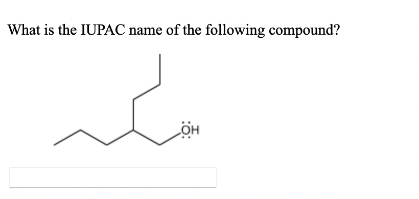 Solved What is the IUPAC name of the following compound? COH | Chegg.com