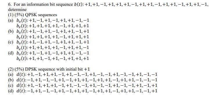Solved 6. For an information bit sequence b(t): +1, +1,-1, | Chegg.com