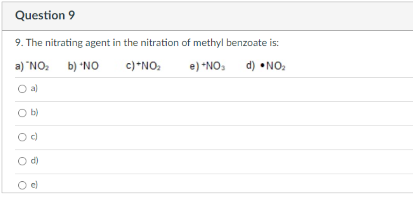 Solved Question 9 9. The nitrating agent in the nitration of | Chegg.com
