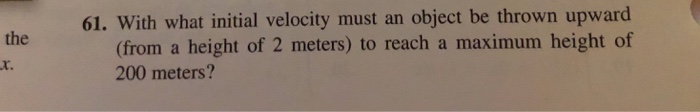 Solved 61. With what initial velocity must an object be | Chegg.com