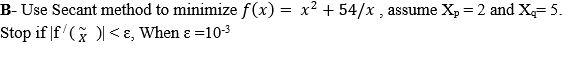 Solved B Use Secant Method To Minimize Fx X2 54x 