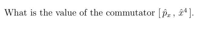 Solved What is the value of the commutator [ộa , î4]. | Chegg.com