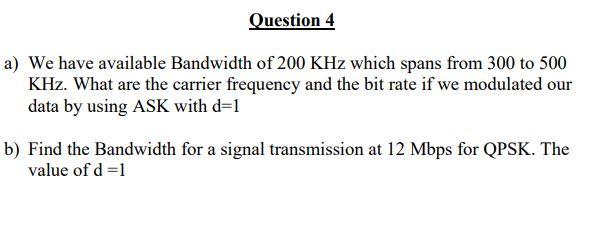 Solved Question 4 a) We have available Bandwidth of 200 KHz | Chegg.com