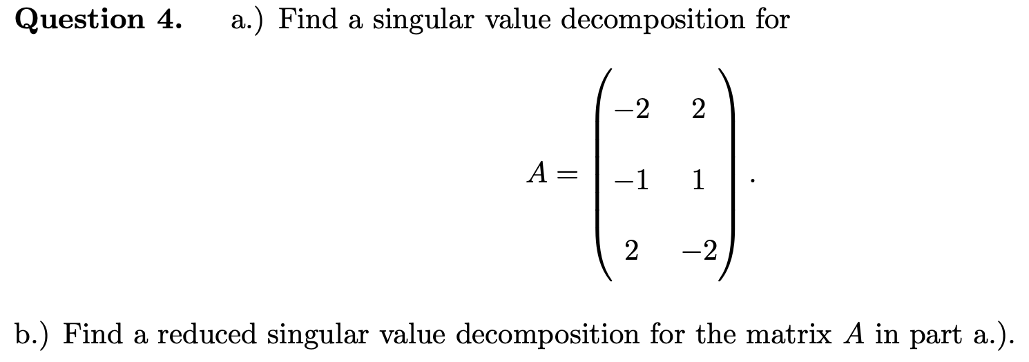 Solved Question 4. a.) Find a singular value decomposition | Chegg.com
