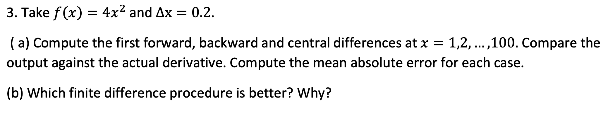 Solved 3. Take f(x)=4x2 and Δx=0.2 ( a) Compute the first | Chegg.com