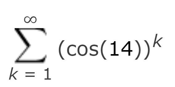 Solved Σ (cos(14))k k = 1 | Chegg.com