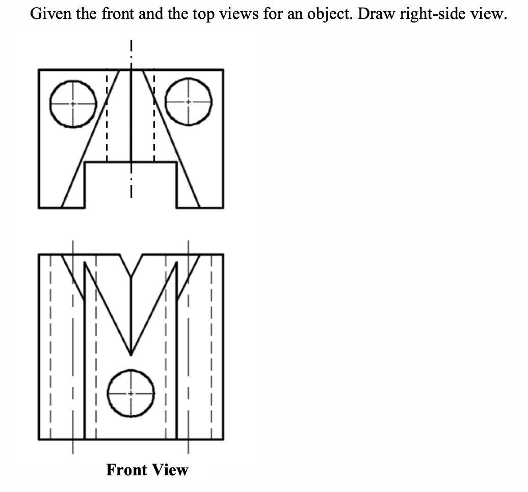 Solved Given the front and the top views for an object. Draw | Chegg.com