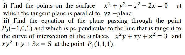 Solved i) Find the points on the surface x2 + y2 – 22 – 2x = | Chegg.com