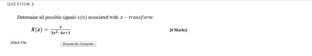 Solved QUESTION 2 Determine all possible signals x(n) | Chegg.com