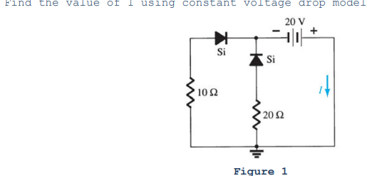 Solved Find the value of using constant voltage drop model | Chegg.com