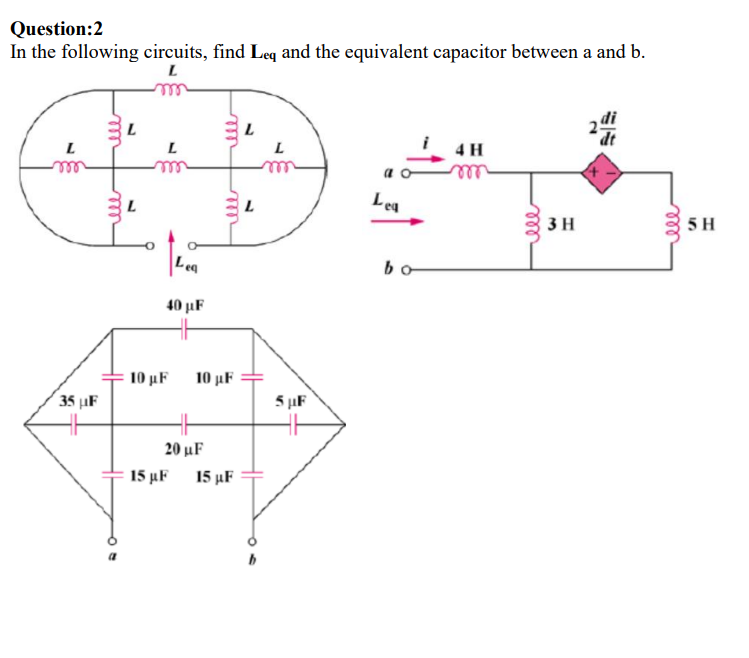 Solved Question:2In the following circuits, find Leq ﻿and | Chegg.com
