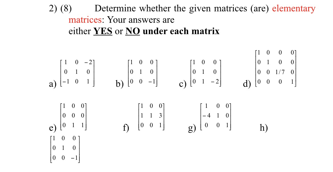 Solved 2) (8) Determine whether the given matrices (are) | Chegg.com