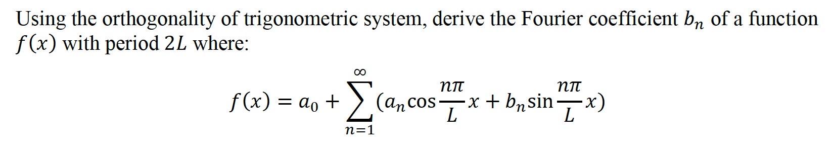 Solved Using the orthogonality of trigonometric system, | Chegg.com