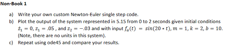 Solved Figure P5.15a) Write your own custom Newton-Euler | Chegg.com
