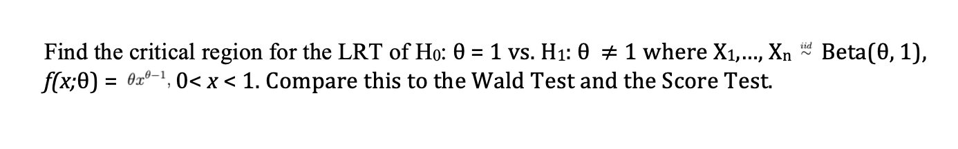 Solved Find the critical region for the LRT of H0:θ=1 vs. | Chegg.com