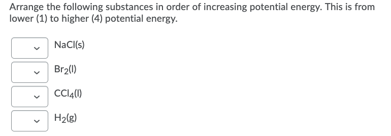 Solved Arrange the following substances in order of | Chegg.com