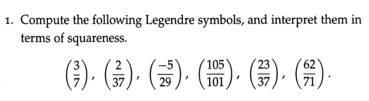Solved 1. Compute the following Legendre symbols, and | Chegg.com