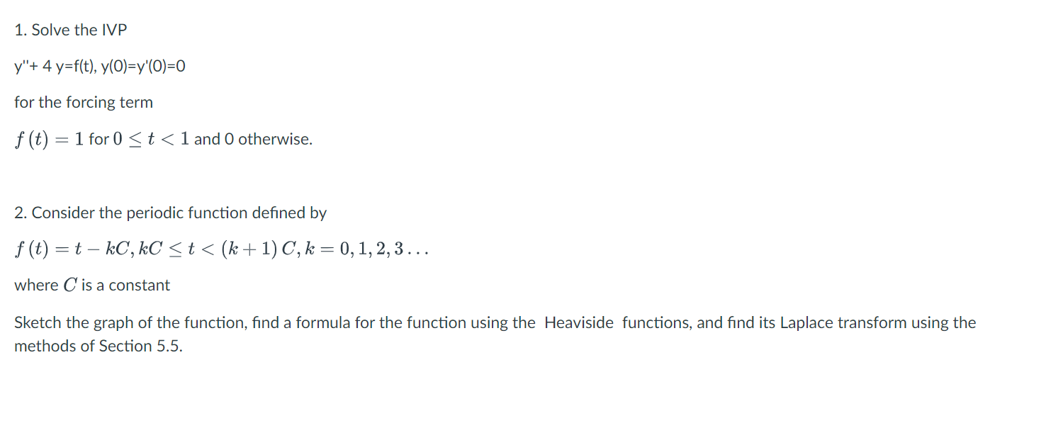 Solved Solve the IVPy''+4y=f(t),y(0)=y'(0)=0for the forcing | Chegg.com
