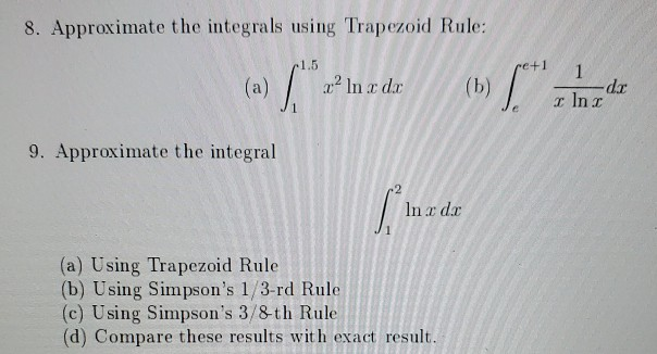 Solved 8. Approximate the integrals using Trapezoid Rule: | Chegg.com