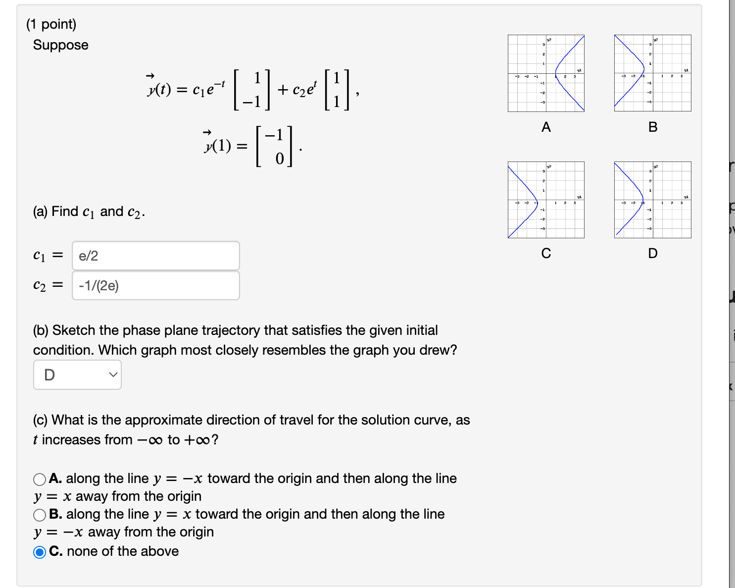 Solved (1 point) Suppose y(t)=c1e−t[1−1]+c2et[11]y(1)=[−10] | Chegg.com