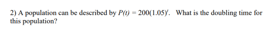 Solved 2) A population can be described by P(t)=200(1.05)t. | Chegg.com