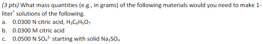 Solved (3 pts) What mass quantities (e.g., in grams) of the | Chegg.com