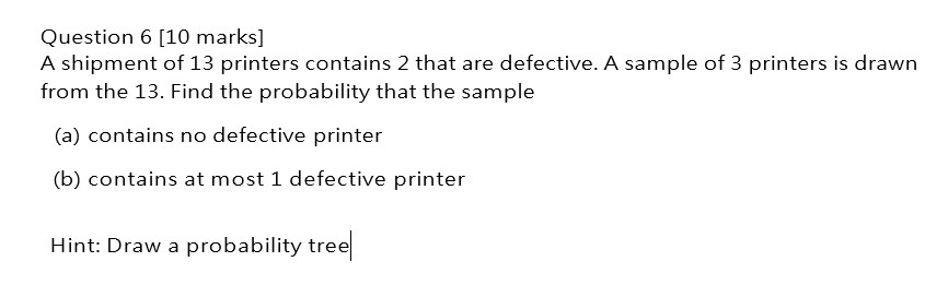 Solved Question 6 [10 marks] A shipment of 13 printers | Chegg.com