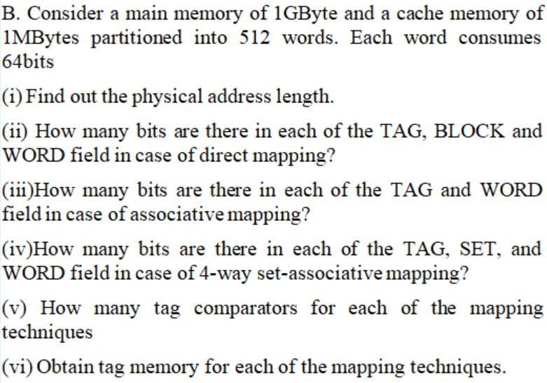 Solved Consider a main memory of 1GByte and a cache memory | Chegg.com