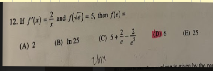 Solved 12. If f′(x)=x2 and f(e)=5, then f(e)= (A) 2 (B) ln25 | Chegg.com