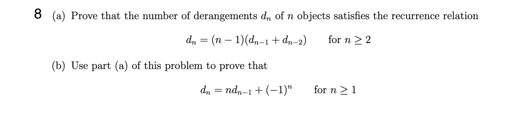 Solved A Prove That The Number Of Derangements Dn Of N 