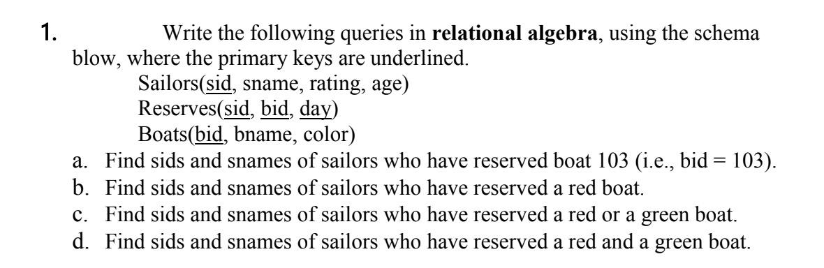Solved 1. Write the following queries in relational algebra, | Chegg.com