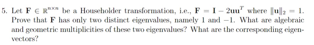 Solved 5. Let F∈Rn×n be a Householder transformation, i.e., | Chegg.com