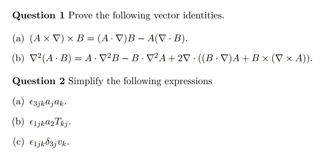 Solved Question 1 Prove the following vector identities. (a) | Chegg.com