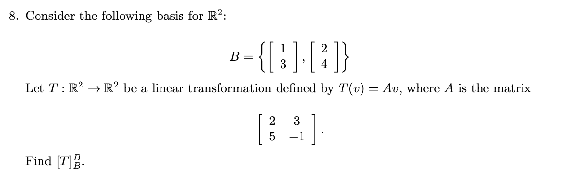 Solved 8. Consider the following basis for R2 : | Chegg.com