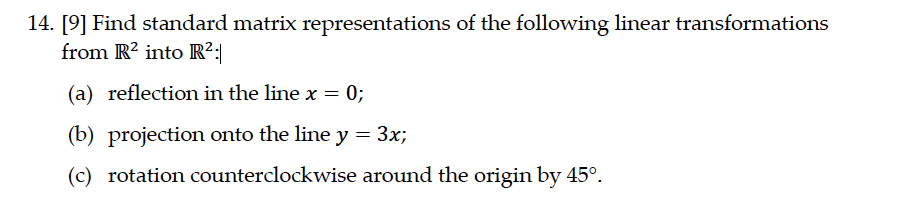 Solved 14. [9] Find standard matrix representations of the | Chegg.com