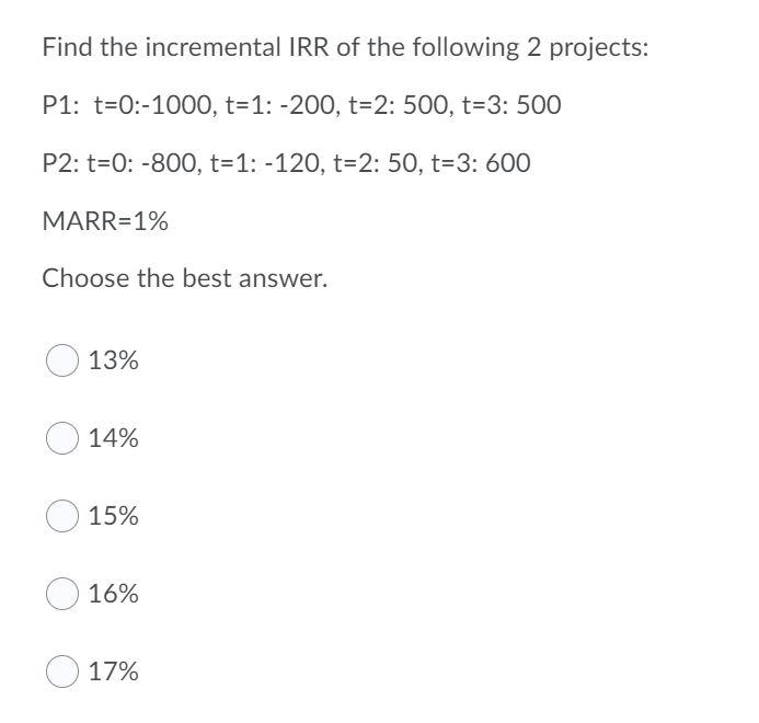 Solved Find the incremental IRR of the following 2 projects: | Chegg.com