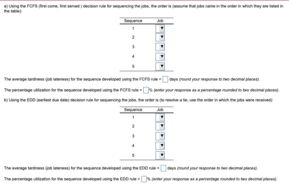 Solved a) Using the FCFS (first come, first served) decision | Chegg.com