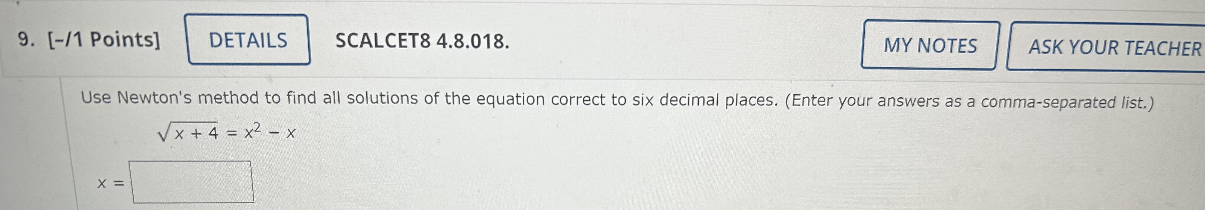 Solved −/1 Points] SCALCET8 4.8.018. Use Newton's method to | Chegg.com