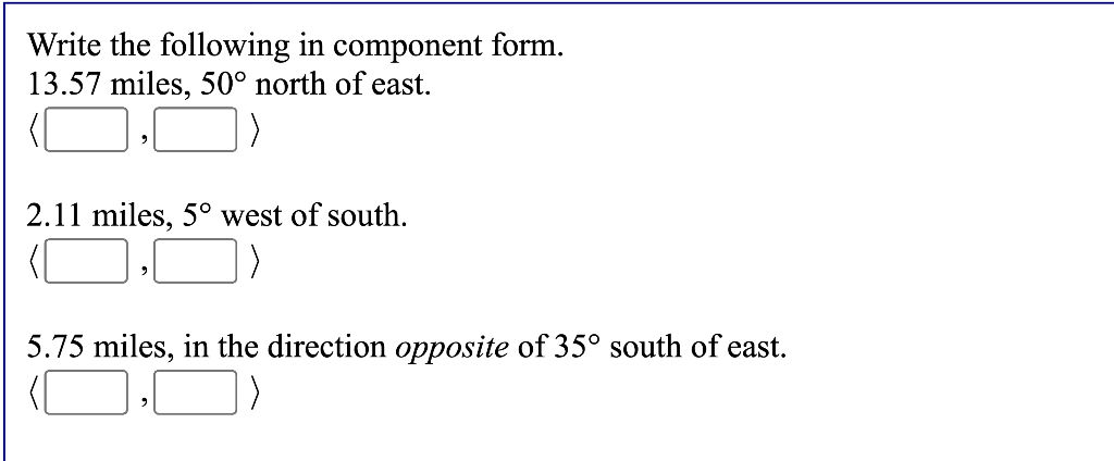 Solved Write the following in component form. 13.57 miles, | Chegg.com