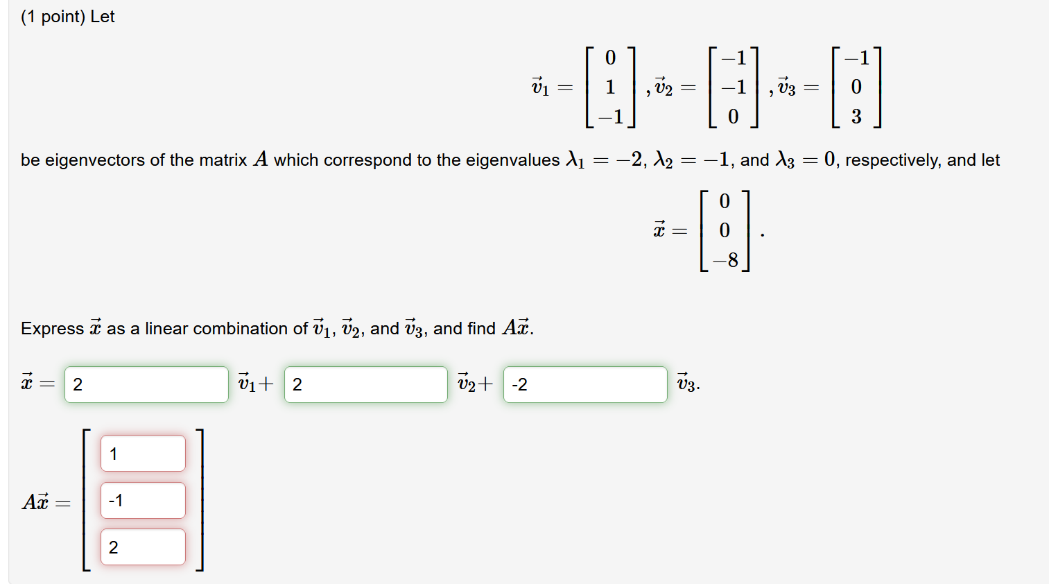 Solved (1 point) Let Vi = [ , V2 V3 = be eigenvectors of the | Chegg.com