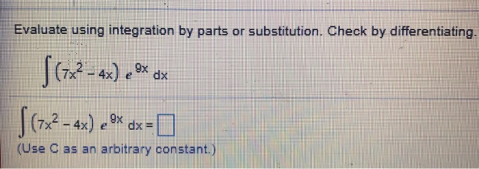 Solved Evaluate using integration by parts or substitution. | Chegg.com
