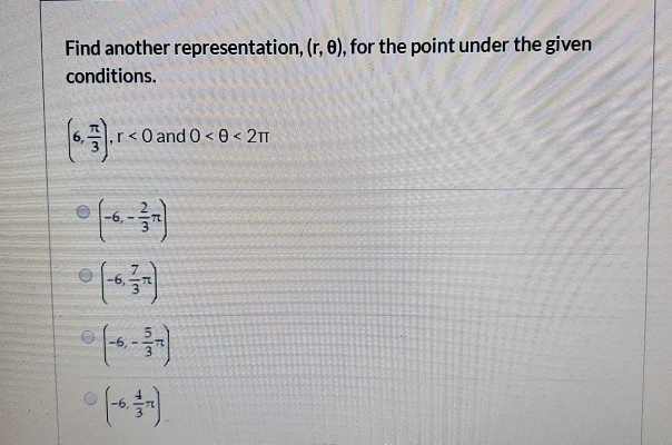 Solved Find another representation, (r, e), for the point | Chegg.com